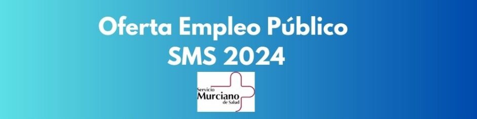 Oferta de Empleo Público CARM y SMS 2024